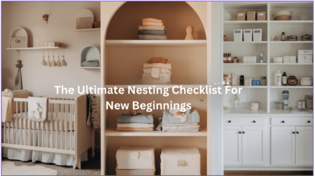 The Only Nesting Checklist You’ll Need for New Beginnings - Opple House