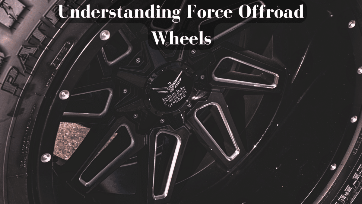 My Guide to Understanding Force Offroad Wheels - Opple House