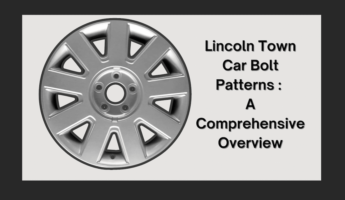 Lincoln Town Car Bolt Patterns: A Comprehensive Overview - Opple House