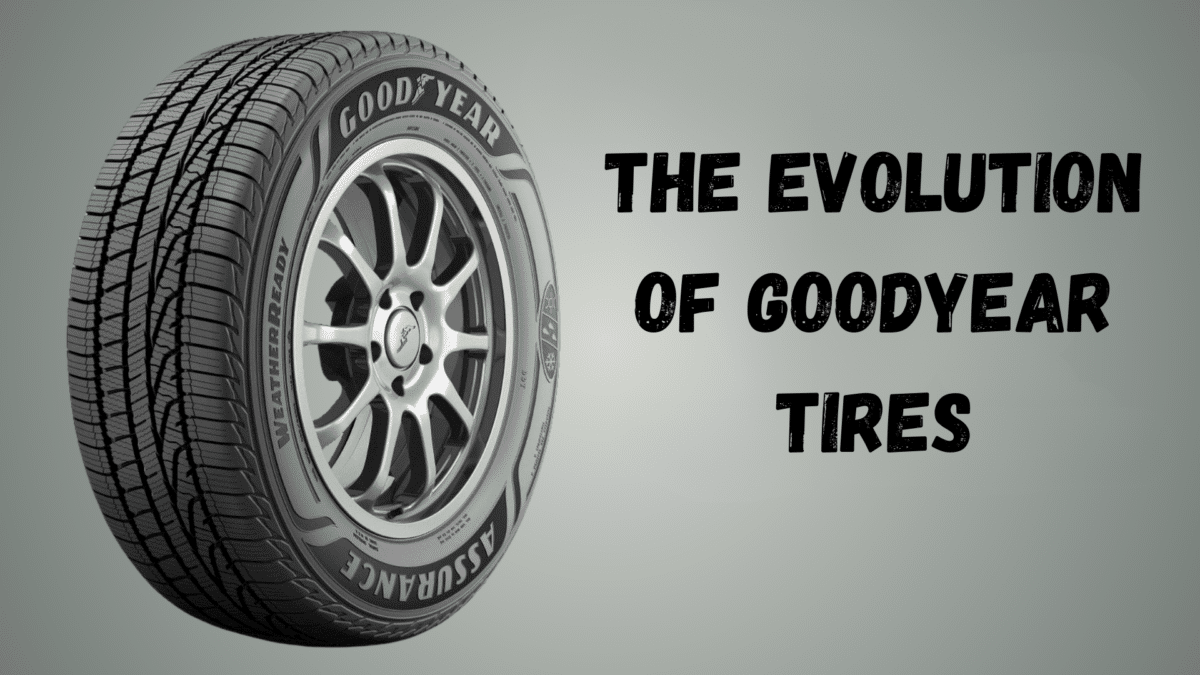 The Evolution of Goodyear Tires: My Honest Review - Opple House