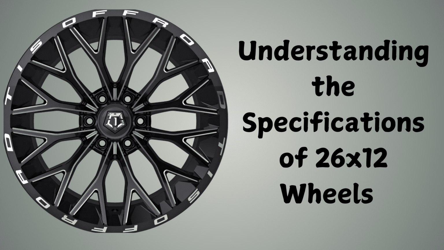 Understanding the Specifications of 26x12 Wheels - Opple House