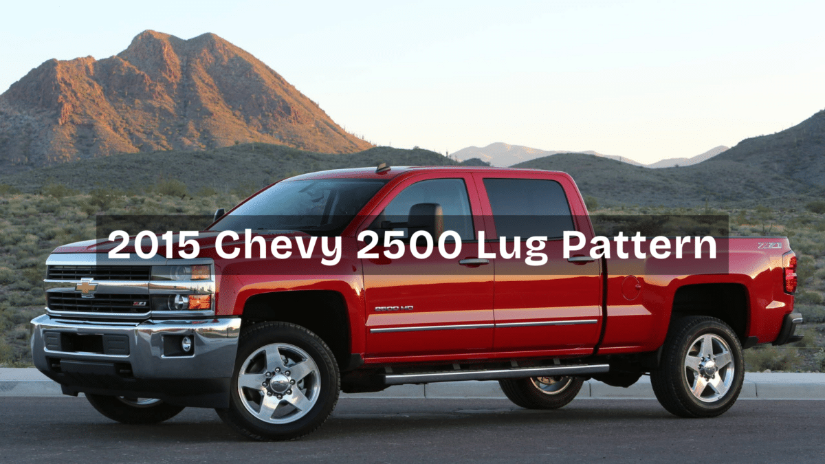 2015 Chevy 2500 Lug Pattern: Everything You Need to Know - Opple House