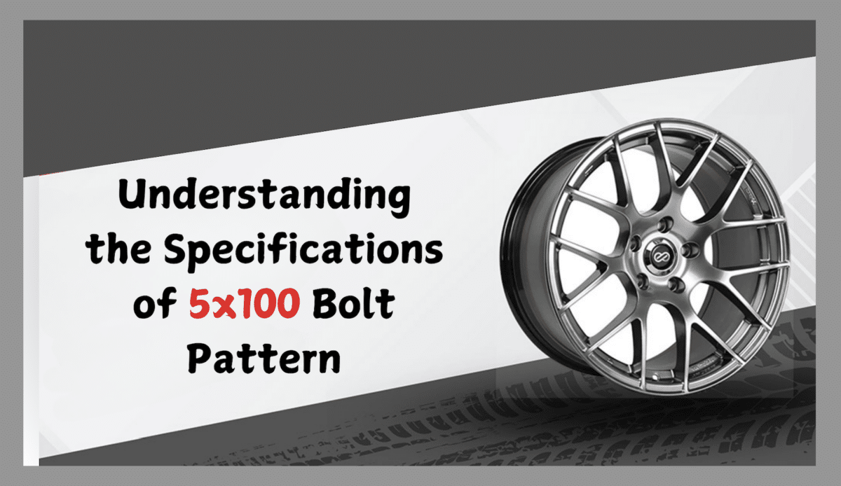 Understanding the Specifications of 5x100 Bolt Pattern - Opple House