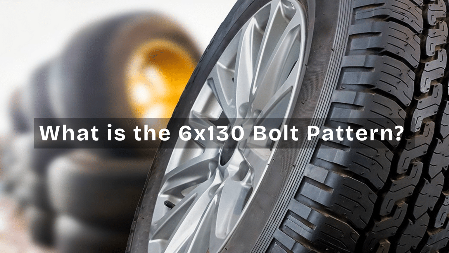 What is the 6x130 Bolt Pattern? - Opple House