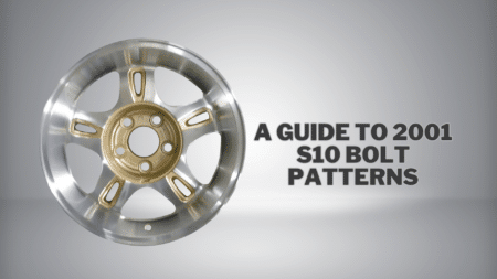 A Guide to 2001 S10 Bolt Patterns and Wheel Fit - Opple House