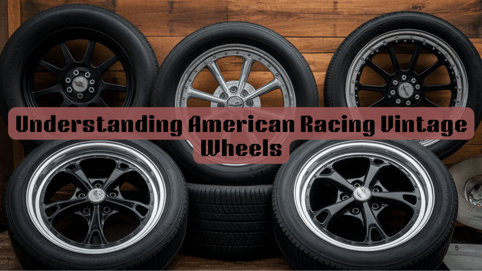 My Guide to Understanding American Racing Vintage Wheels - Opple House