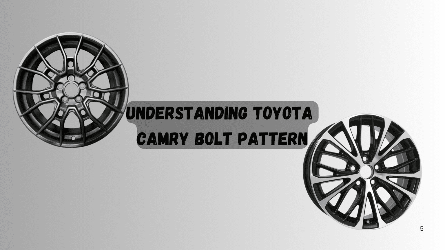 My Guide to Understanding Toyota Camry Bolt Pattern - Opple House
