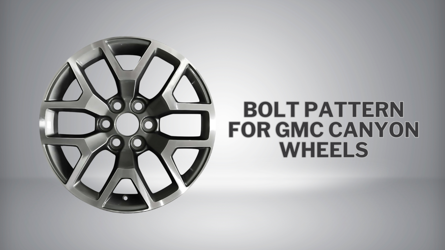 The Right Bolt Pattern for GMC Canyon Wheels - Opple House