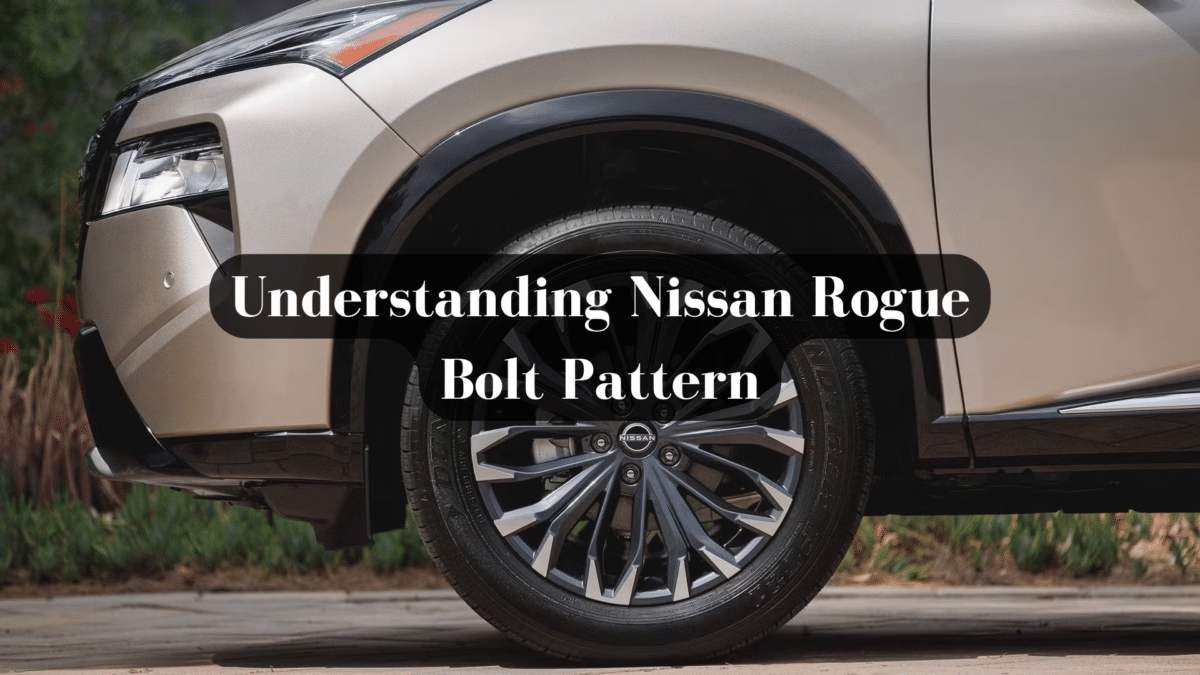Understanding Nissan Rogue Bolt Pattern: My Honest Review - Opple House