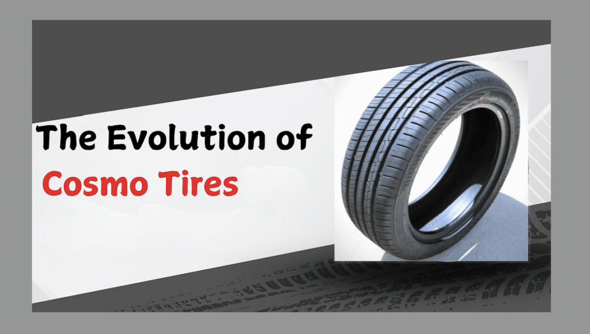 The Evolution of Cosmo Tires: My Honest Review - Opple House