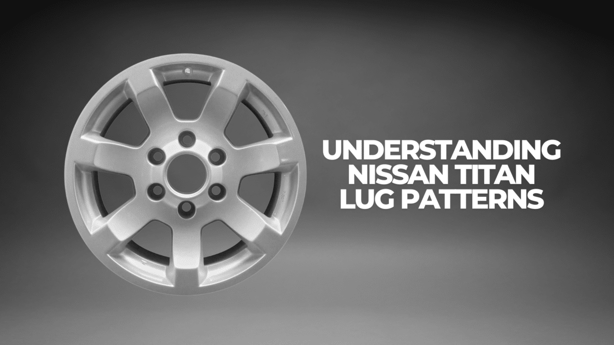 Understanding Nissan Titan Lug Patterns - Opple House