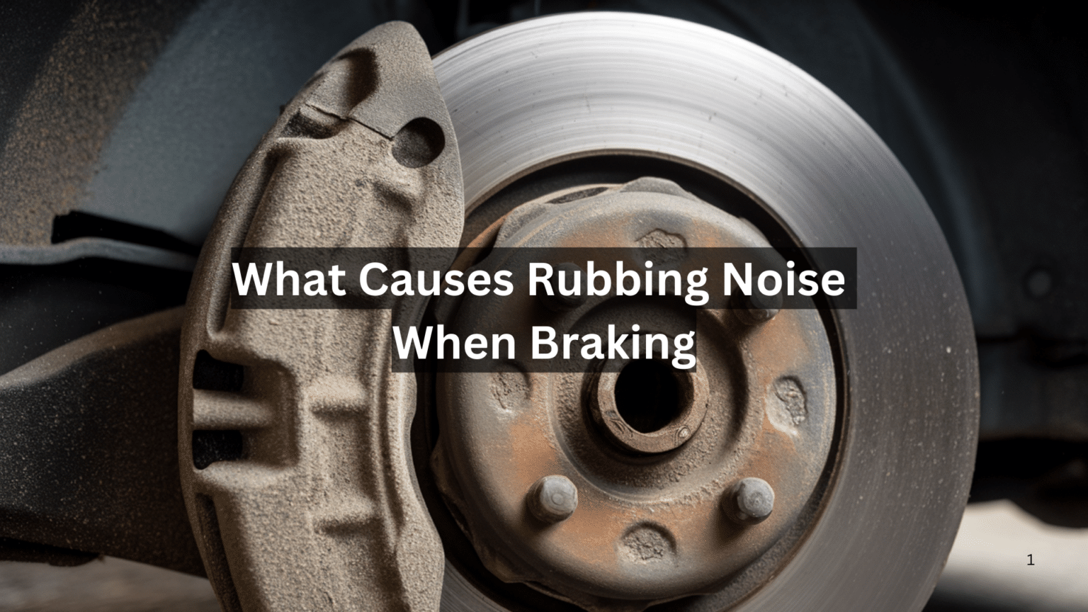 What Causes Rubbing Noise When Braking? - Opple House