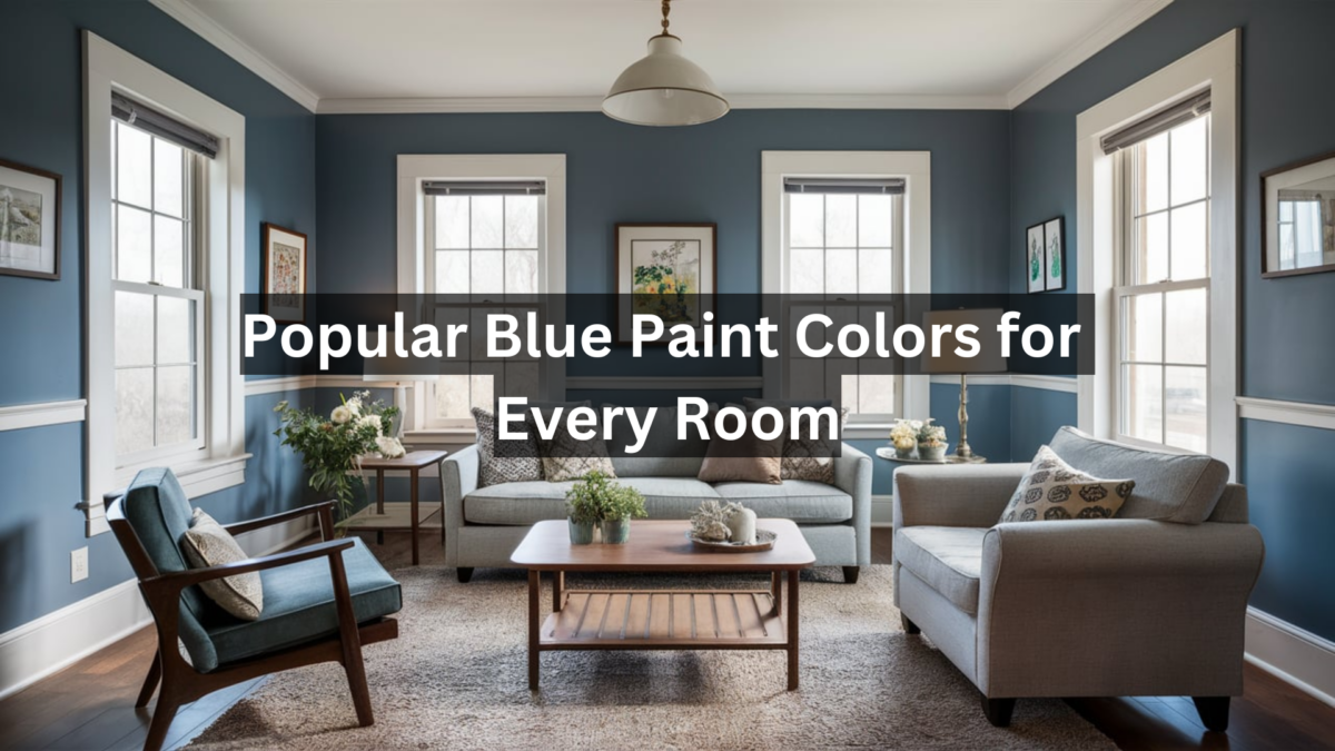 15 Popular Blue Paint Colors for Every Room - Opple House