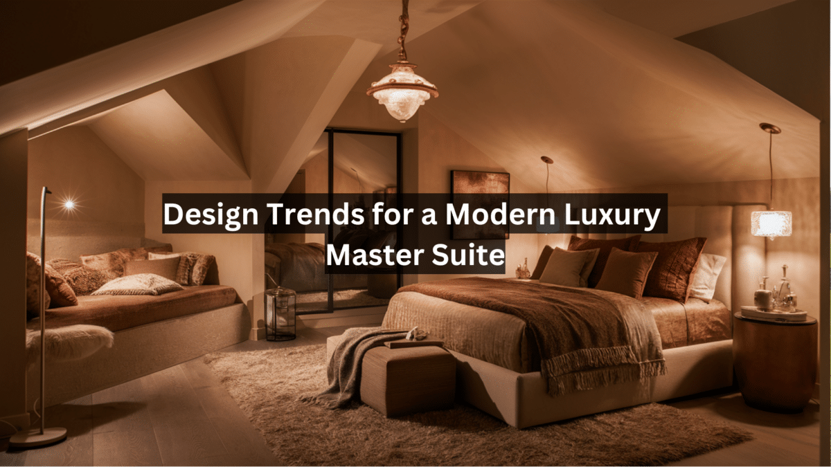 11 Design Trends for a Modern Luxury Master Suite - Opple House