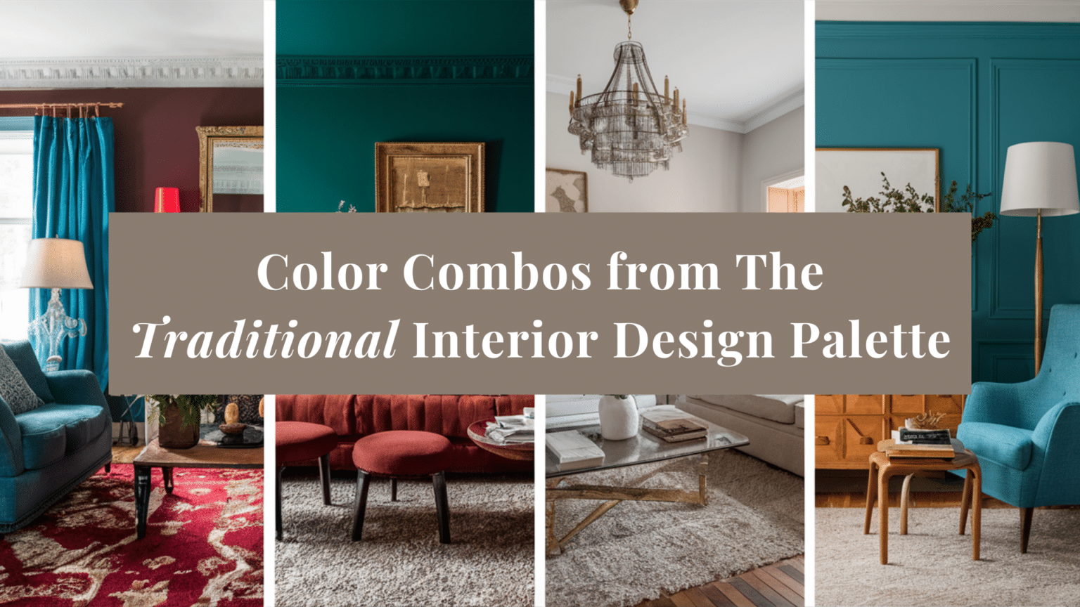15 Color Combos from The Traditional Interior Design Palette - Opple House