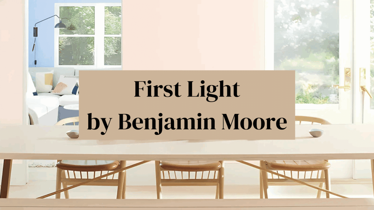 Benjamin Moore (BM) First Light: Full Color Review and Guide - Opple House